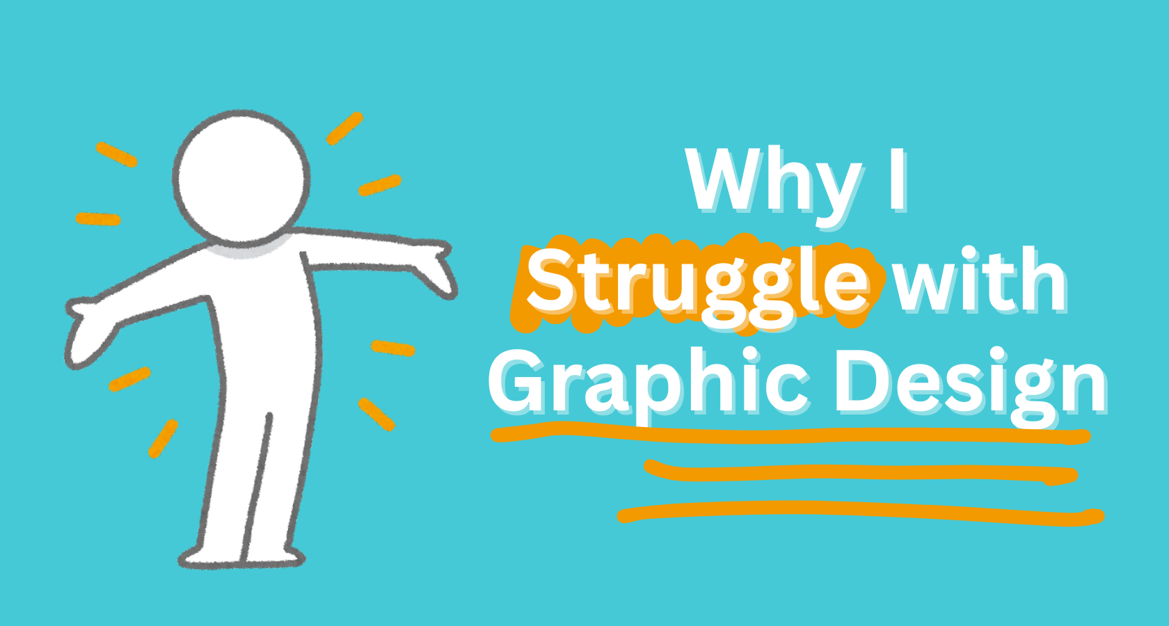 Why I Struggle with Graphic Design
