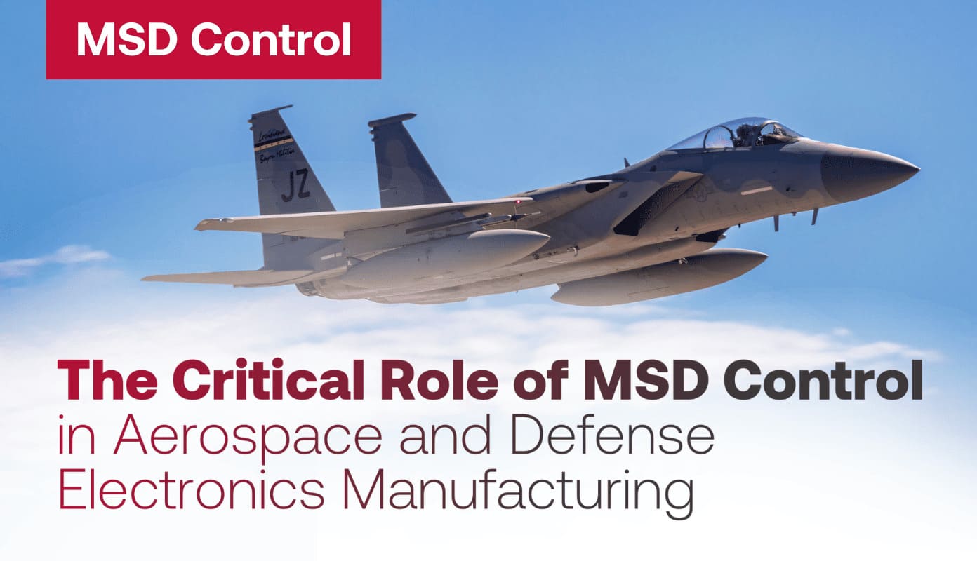 The Critical Role of MSD Control in Aerospace and Defense Electronics ...