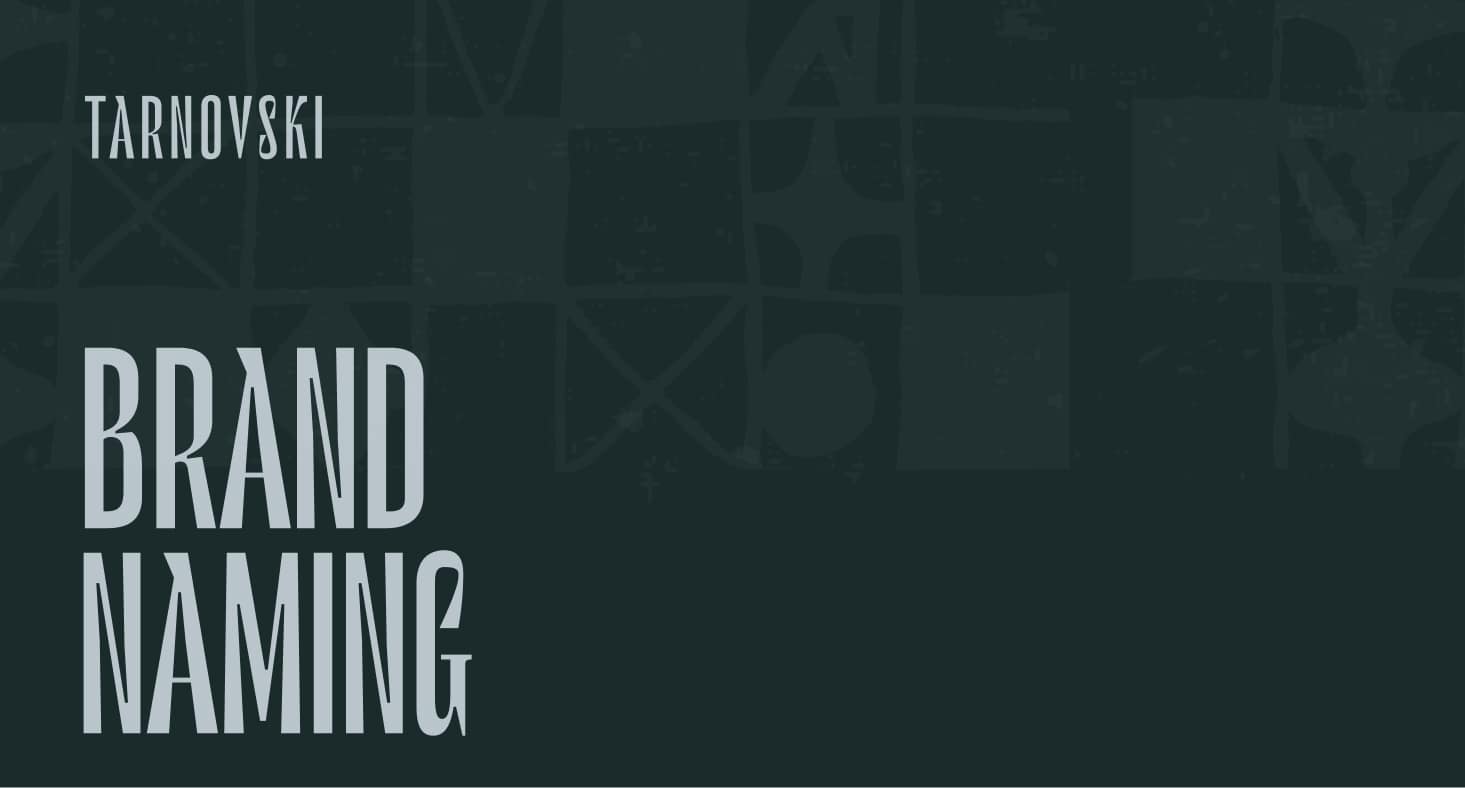 Brand Naming Services | TARNOVSKI Branding Agency, Bucharest