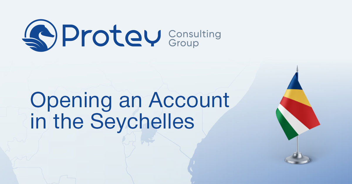 Opening an account in the Seychelles | Protey Consulting Group LTD