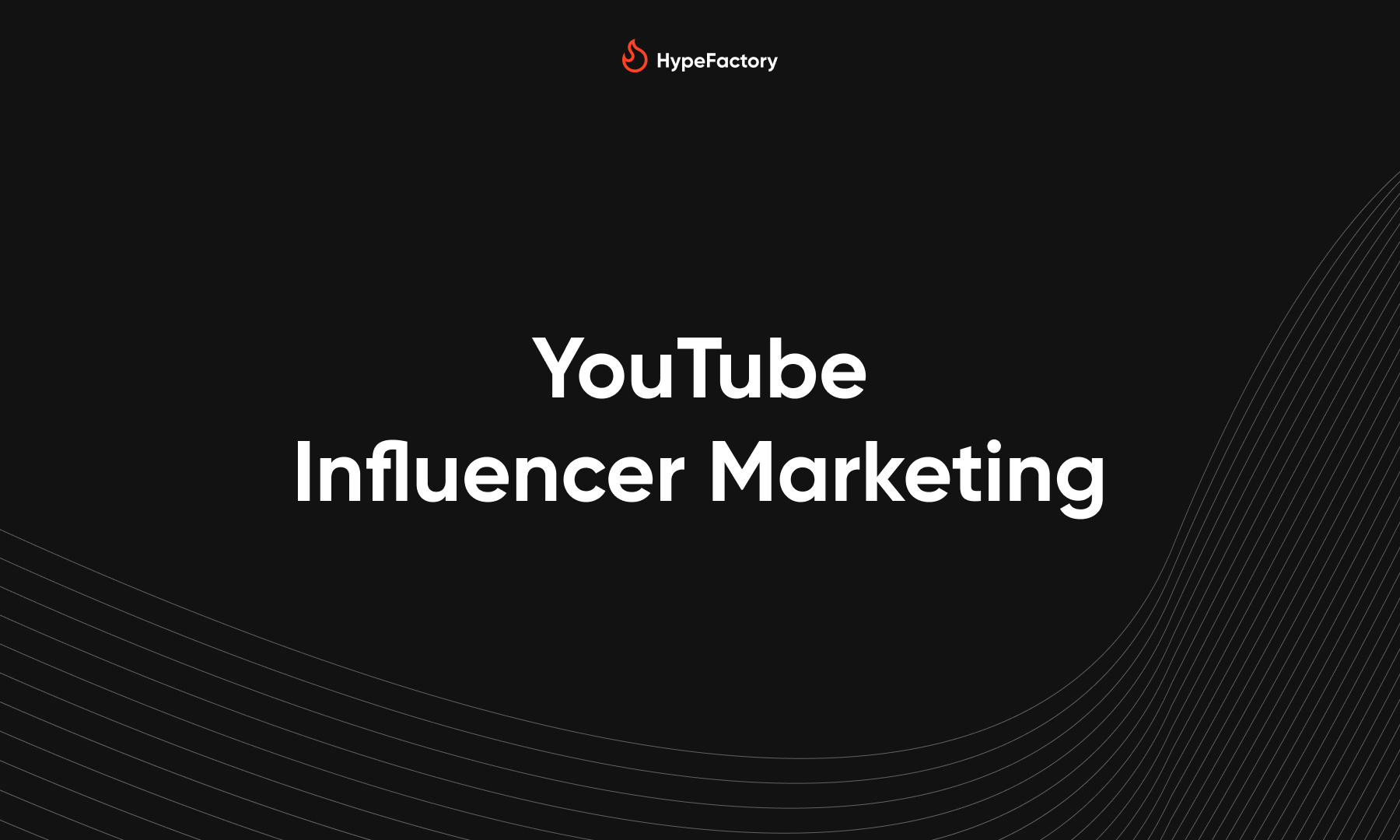 YouTube Influencer Marketing Agency - HypeFactory