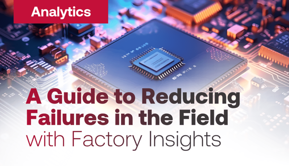 A Guide to Reducing Failures in the Field: Ensuring Product Quality ...