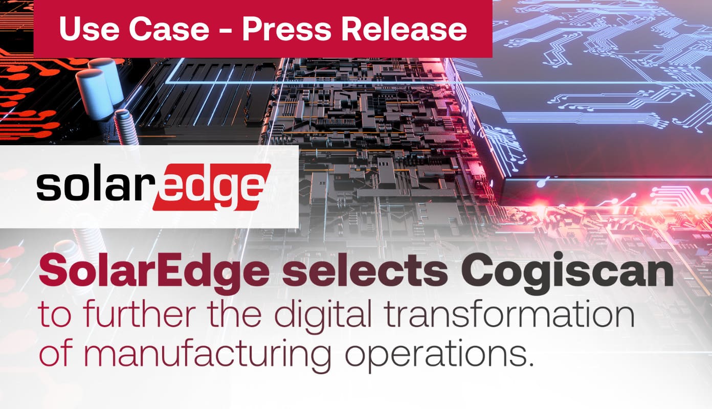 SolarEdge selects Cogiscan to further the digital transformation of manufacturing operations