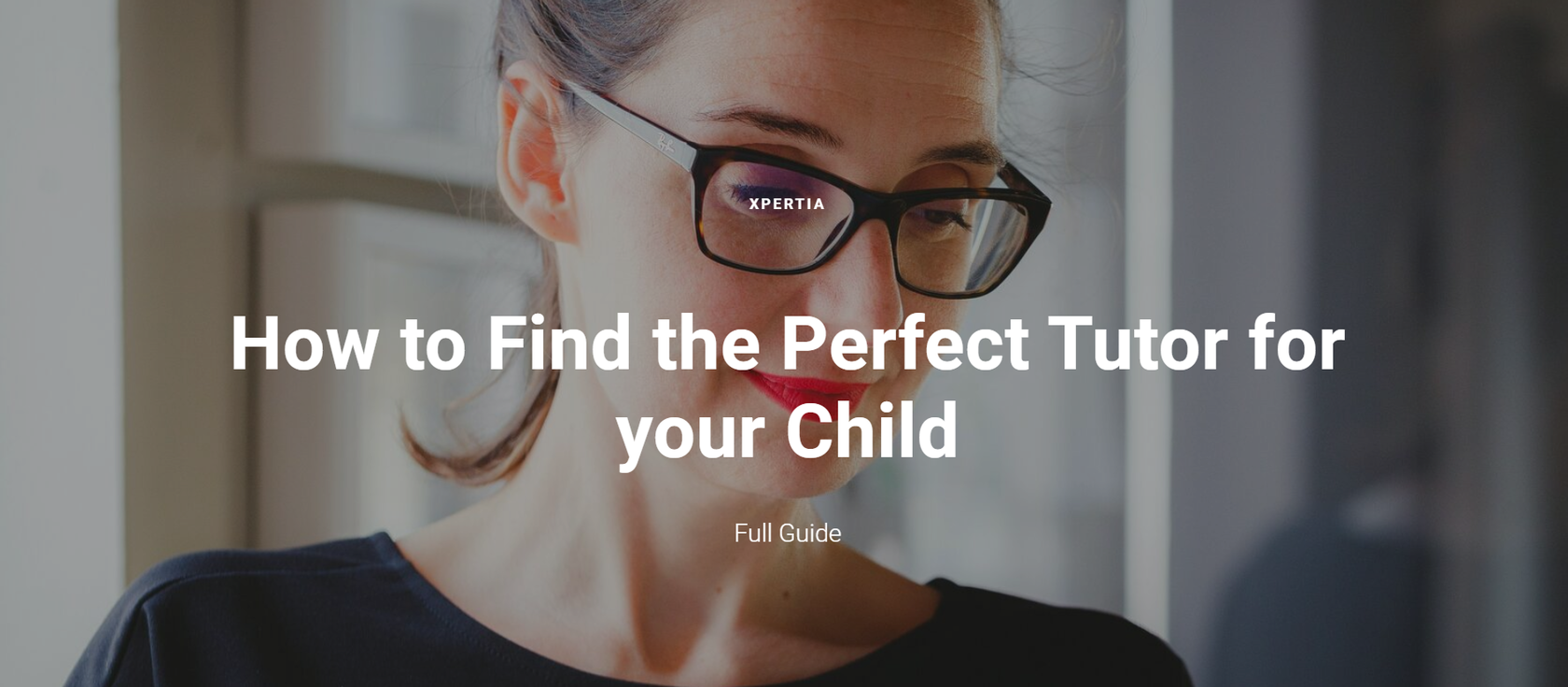 *Factors to Consider to Find the Perfect Tutor for Your Child