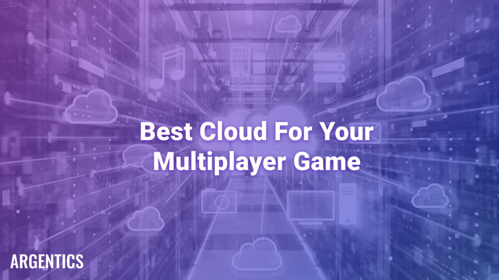 Top 7 Best Cloud For Your Multiplayer Game