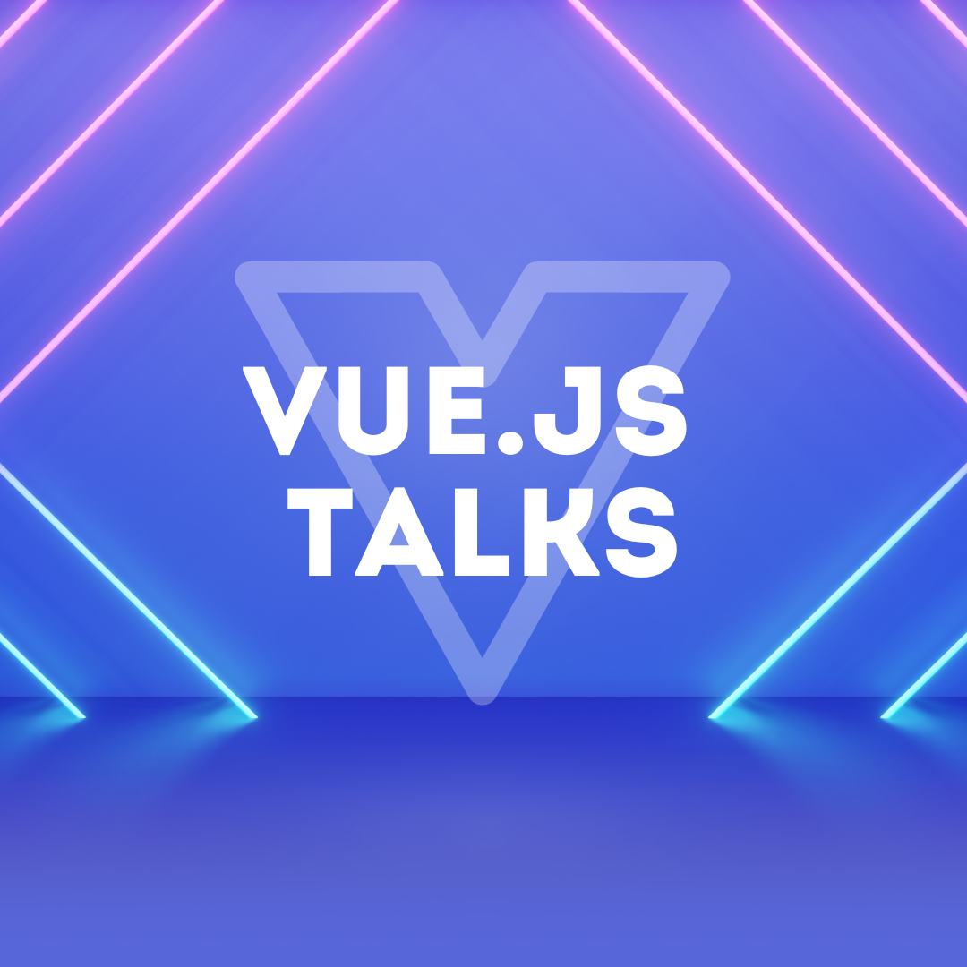 Vue.js Talks – Free Meetups for Frontend Developers | Learn, Share, and Grow