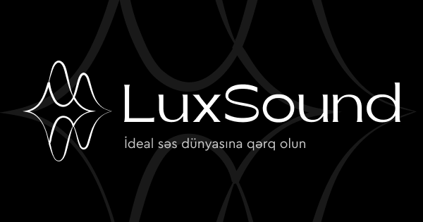 Pleyerlər – Azərbaycanda Luxsound-dan yüksək keyfiyyətli Hi-End həllər