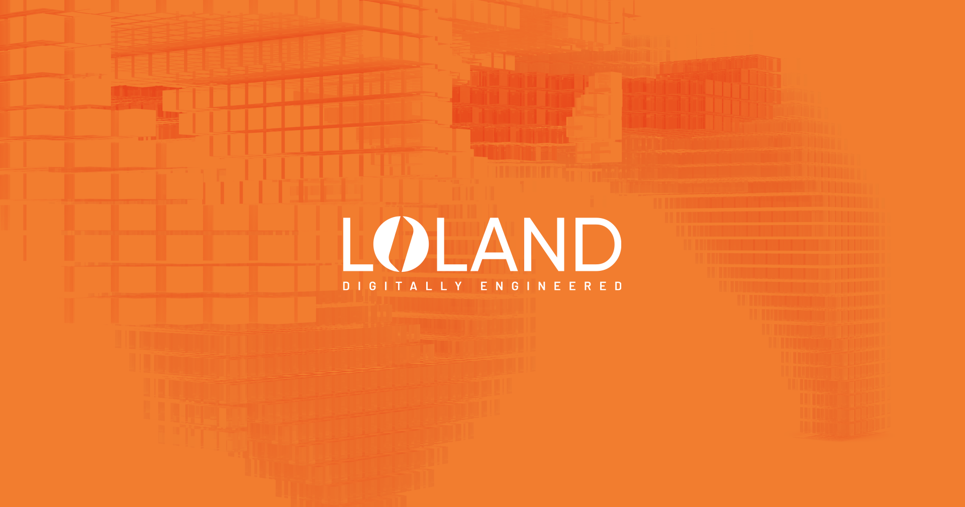 Loland. Digitally Engineered
