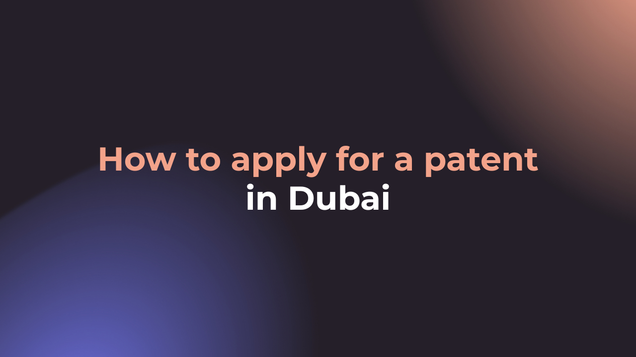 How to Register a Patent in the UAE 2026 | Process, Cost & Requirements