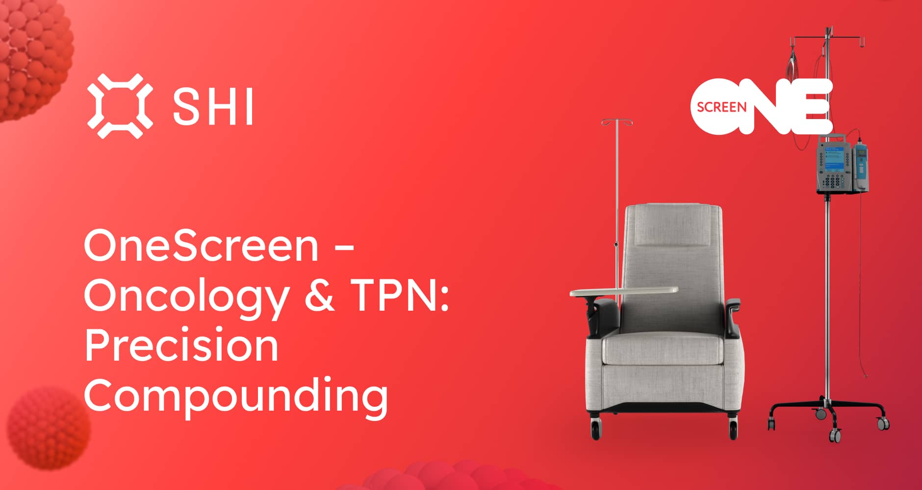 OneScreen – Oncology & TPN: Precision Compounding