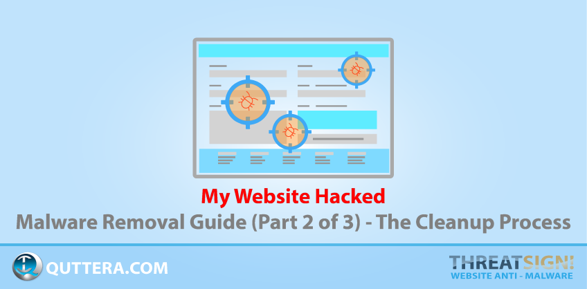 Website Malware Removal Guide, Part 2: The Cleanup Process