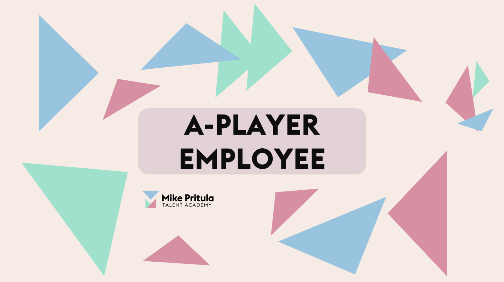 A-Player Employee | Online Training Course | Mike Pritula