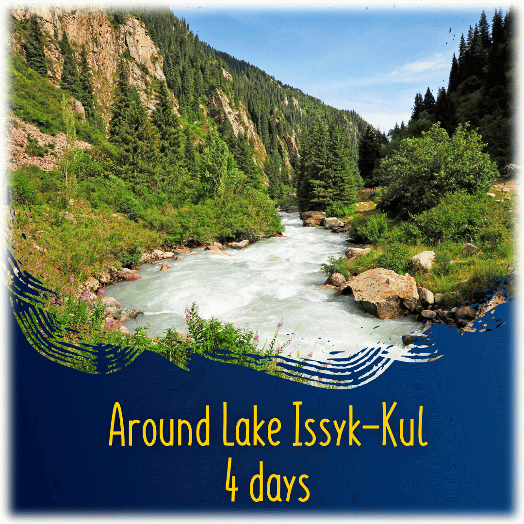 4-Day Issyk-Kul Tour | Kyrgyzstan Guide