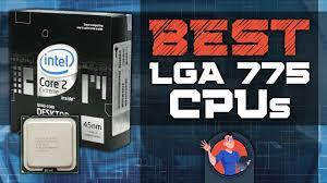 LGA 775 best CPUs | Machinist