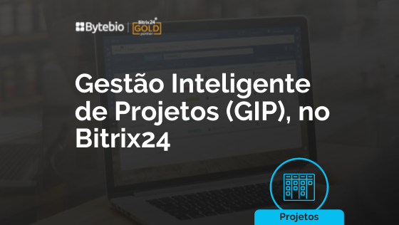 Intelligent Project Management (GIP) with Bitrix24 - Bytebio