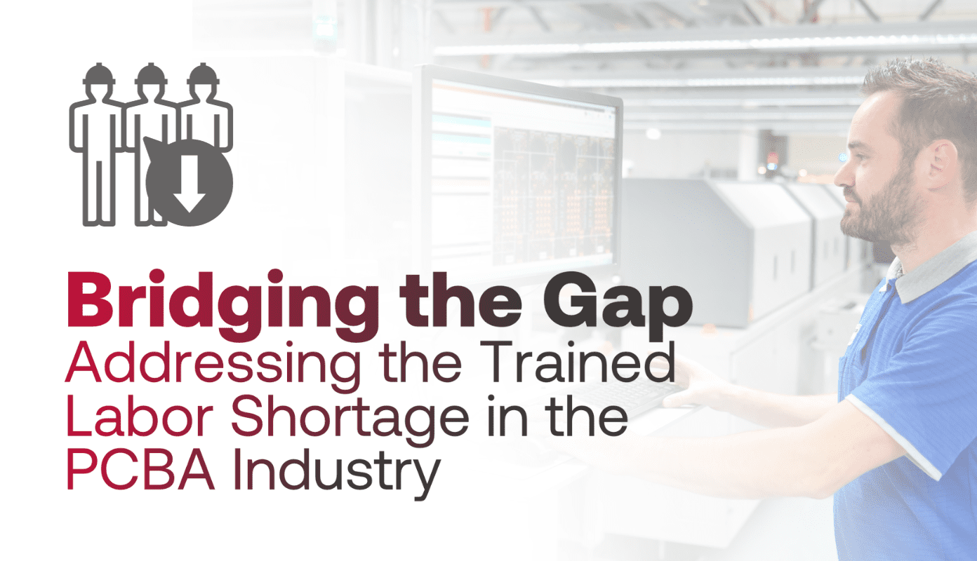 Bridging the Gap: Addressing the Trained Labor Shortage in the PCBA ...