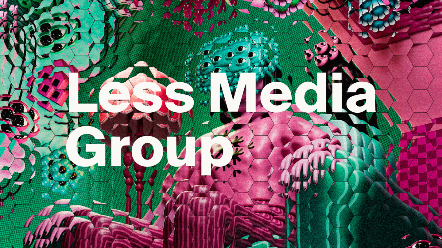 LESS MEDIA GROUP | MAIN PAGE