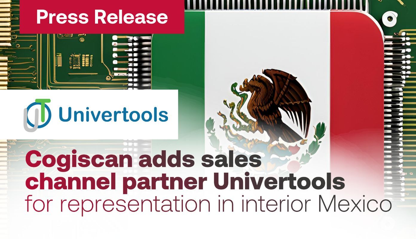 Cogiscan adds sales channel partner Univertools for representation in interior Mexico