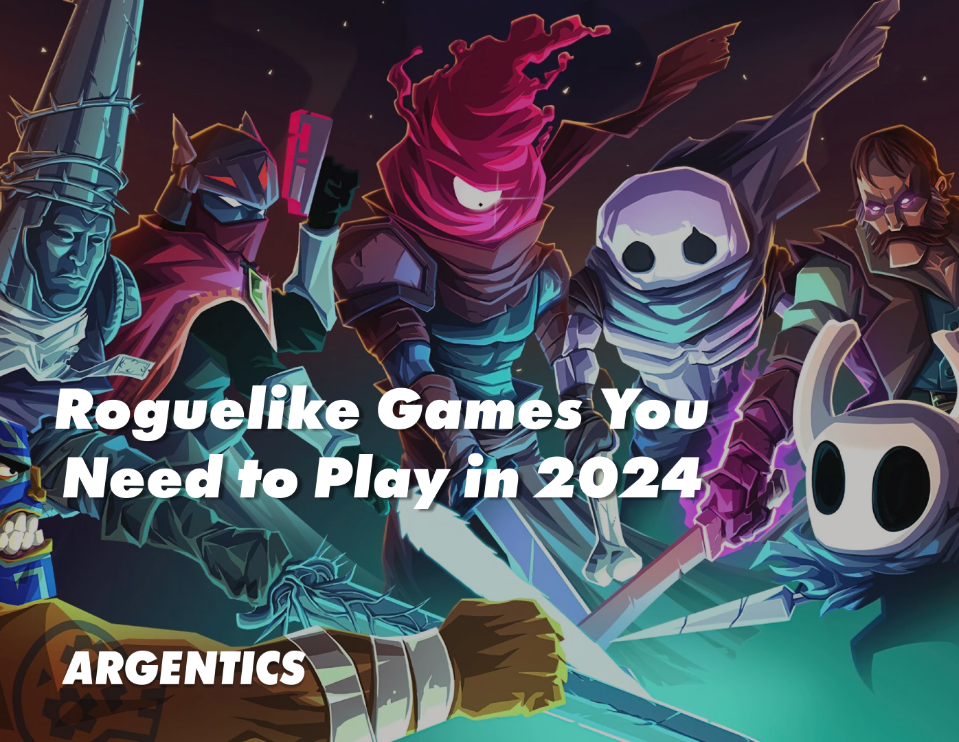 The Best Roguelike Games You Need to Play - Argentics