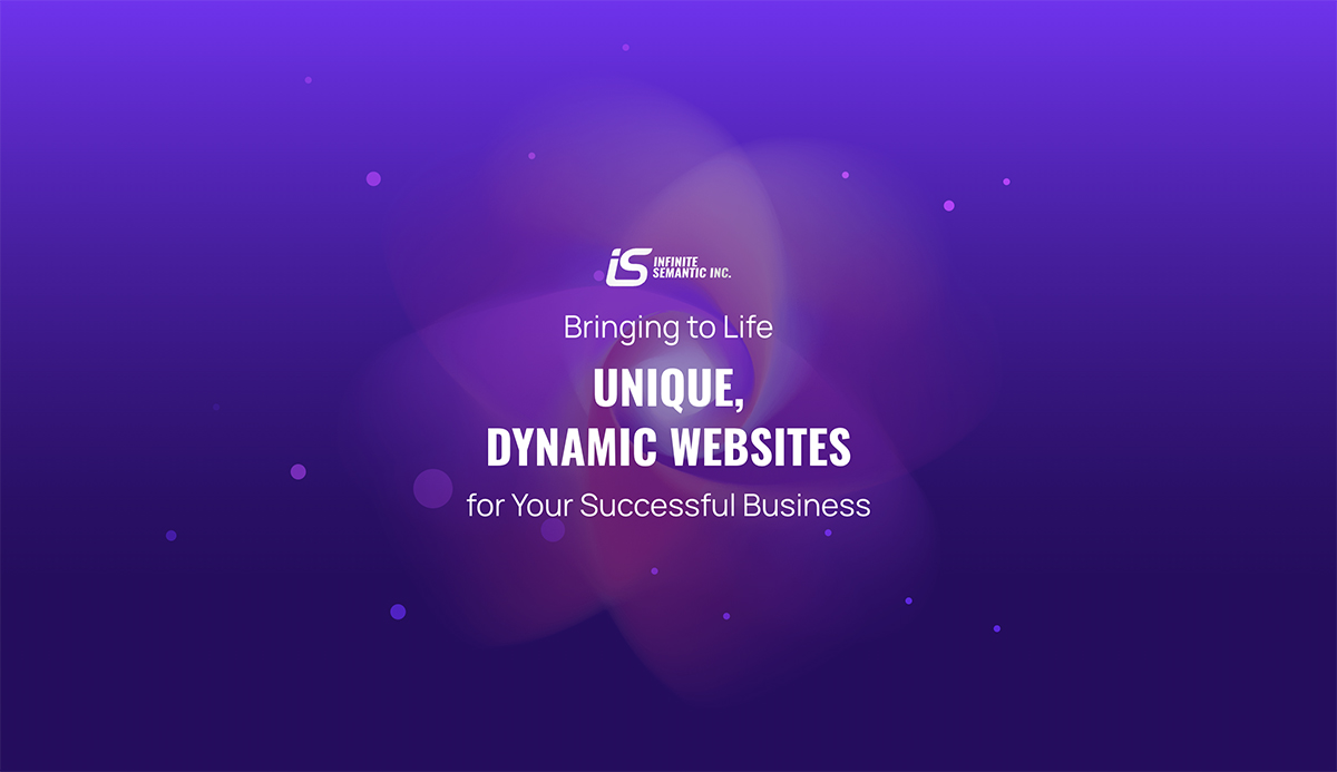 Individual Web Design and Digital Solutions | Infinite Semantic Inc.