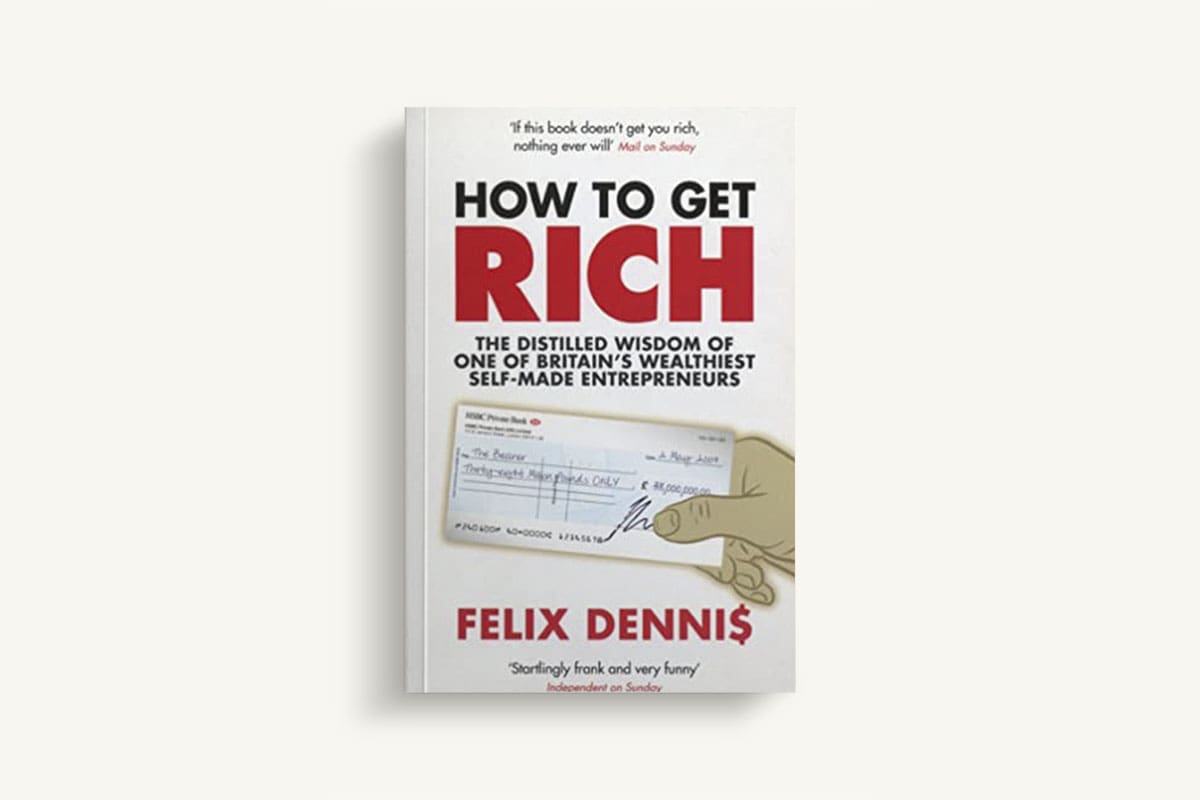 Book Review: How to Get Rich by Felix Dennis