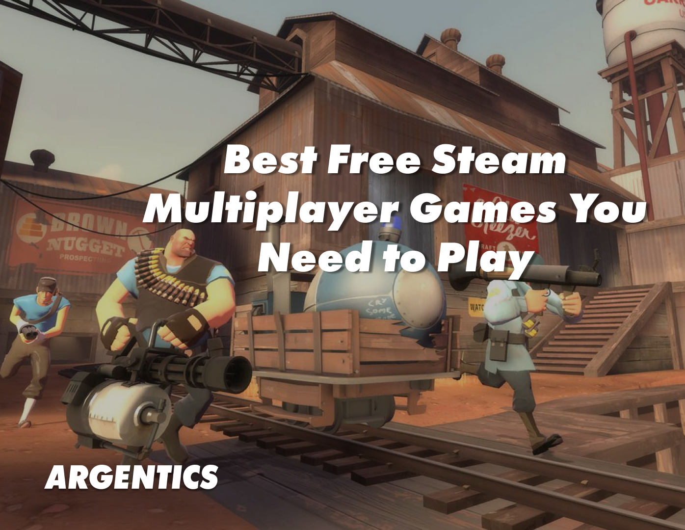 Best Free Steam Multiplayer Games You Need to Play - Argentics