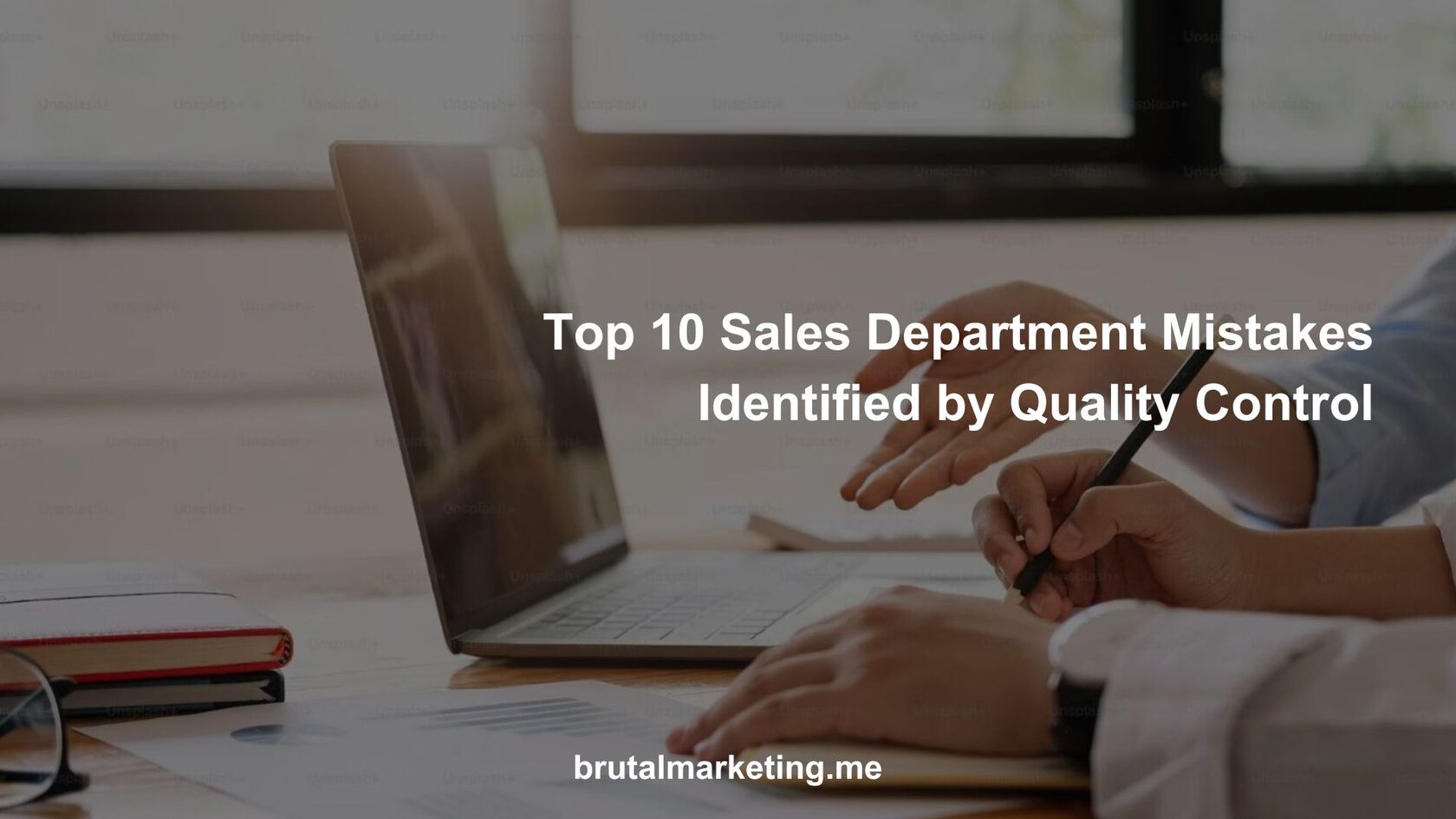 Top 10 Sales Department Mistakes Identified by Quality Control – Brutal ...