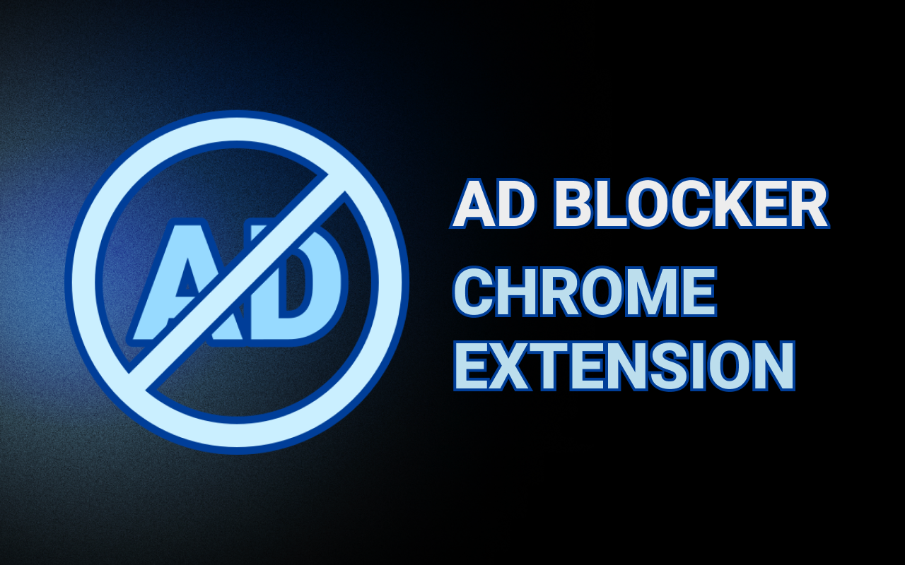 Ad Blocker Chrome Extension - Block Ads & Pop-Ups