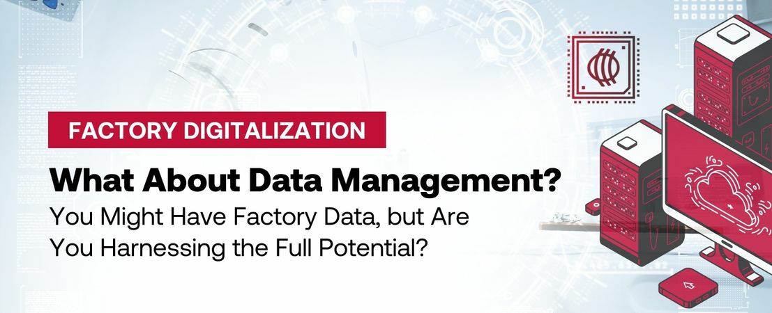 What About Data Management? You Might Have Factory Data, but Are You ...