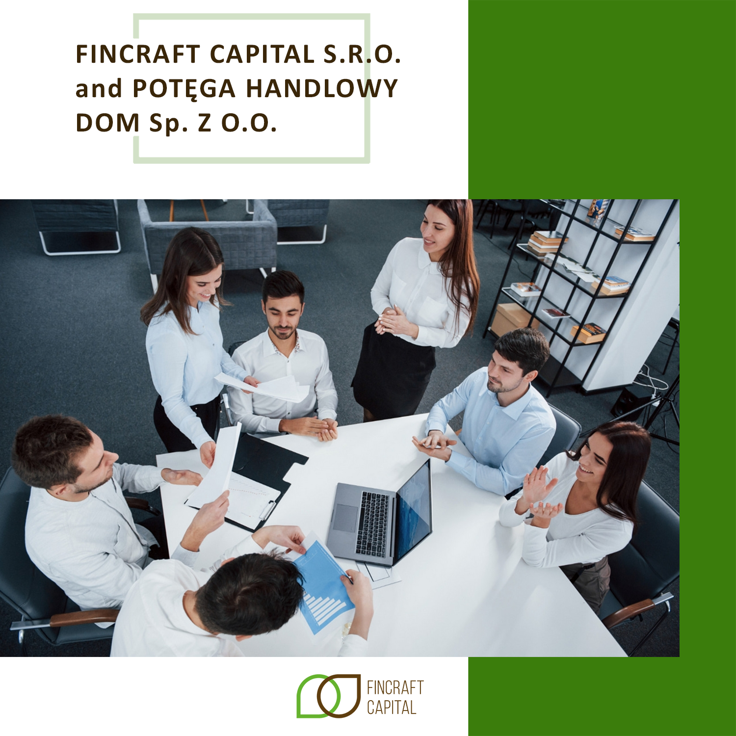 FINCRAFT CAPITAL S.R.O. A POTĘGA HANDLOWY DOM Sp. Z O.O. nové možnosti
