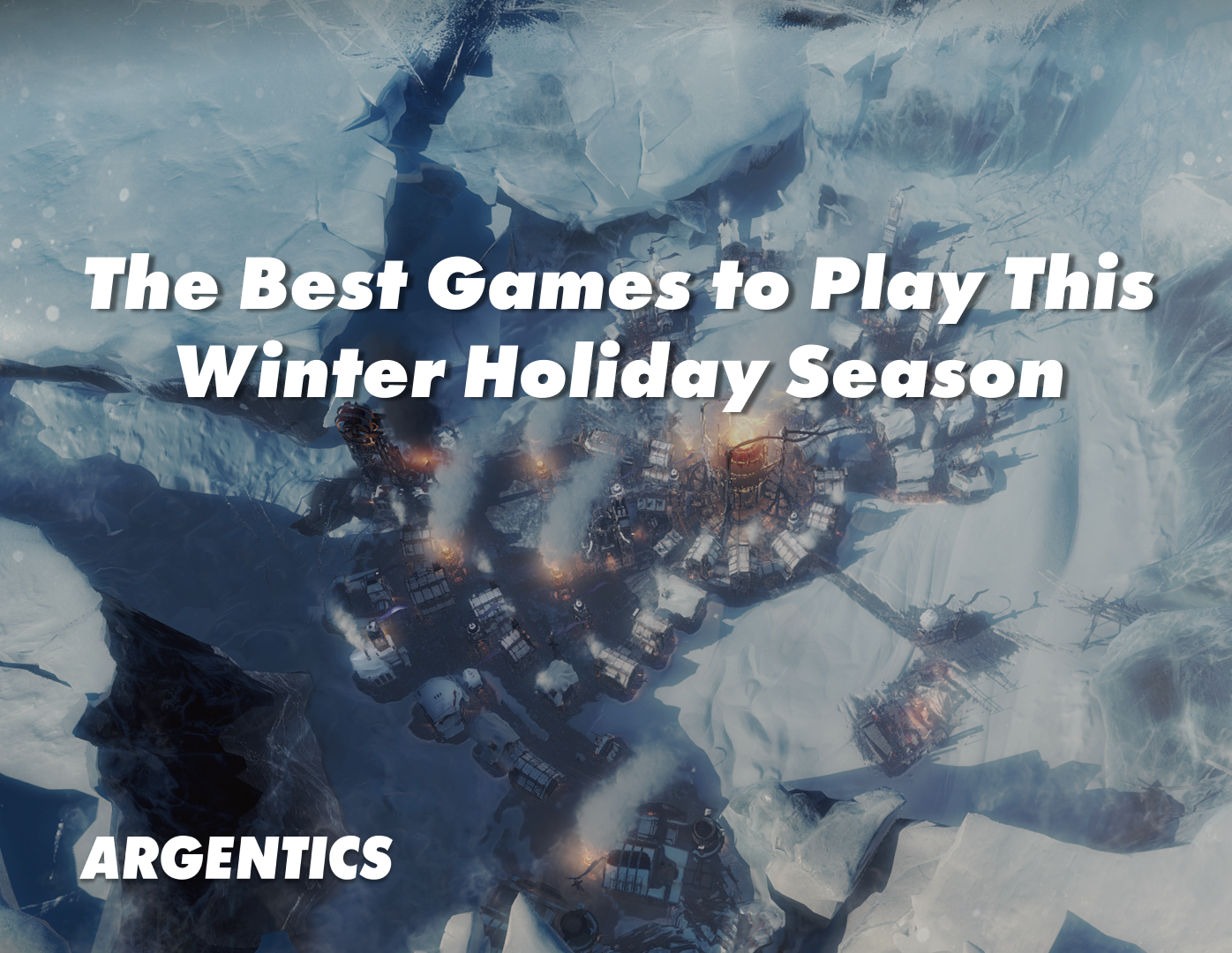 Best Games to Play This Winter Holiday Season – Argentics