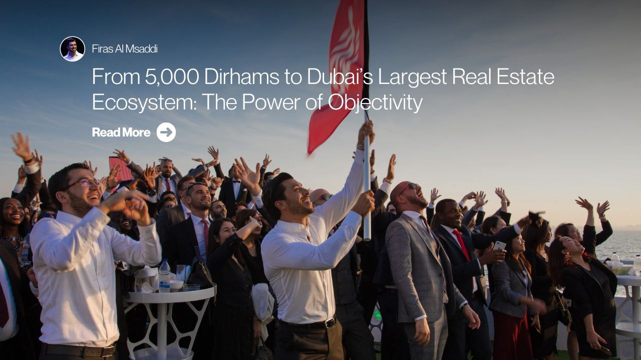 From 5,000 Dirhams to Dubai’s Largest Real Estate Ecosystem: The Power ...