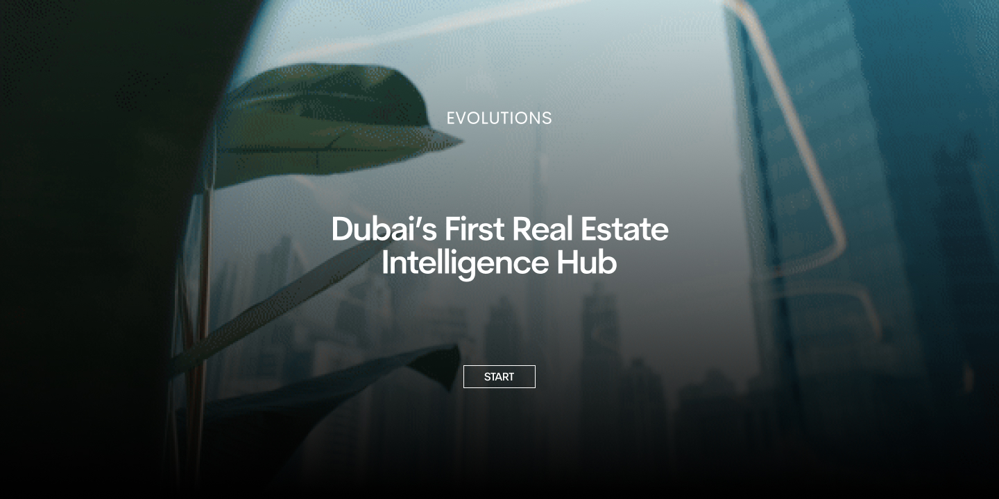Evolutions | Dubai’s First Real Estate Intelligence Hub