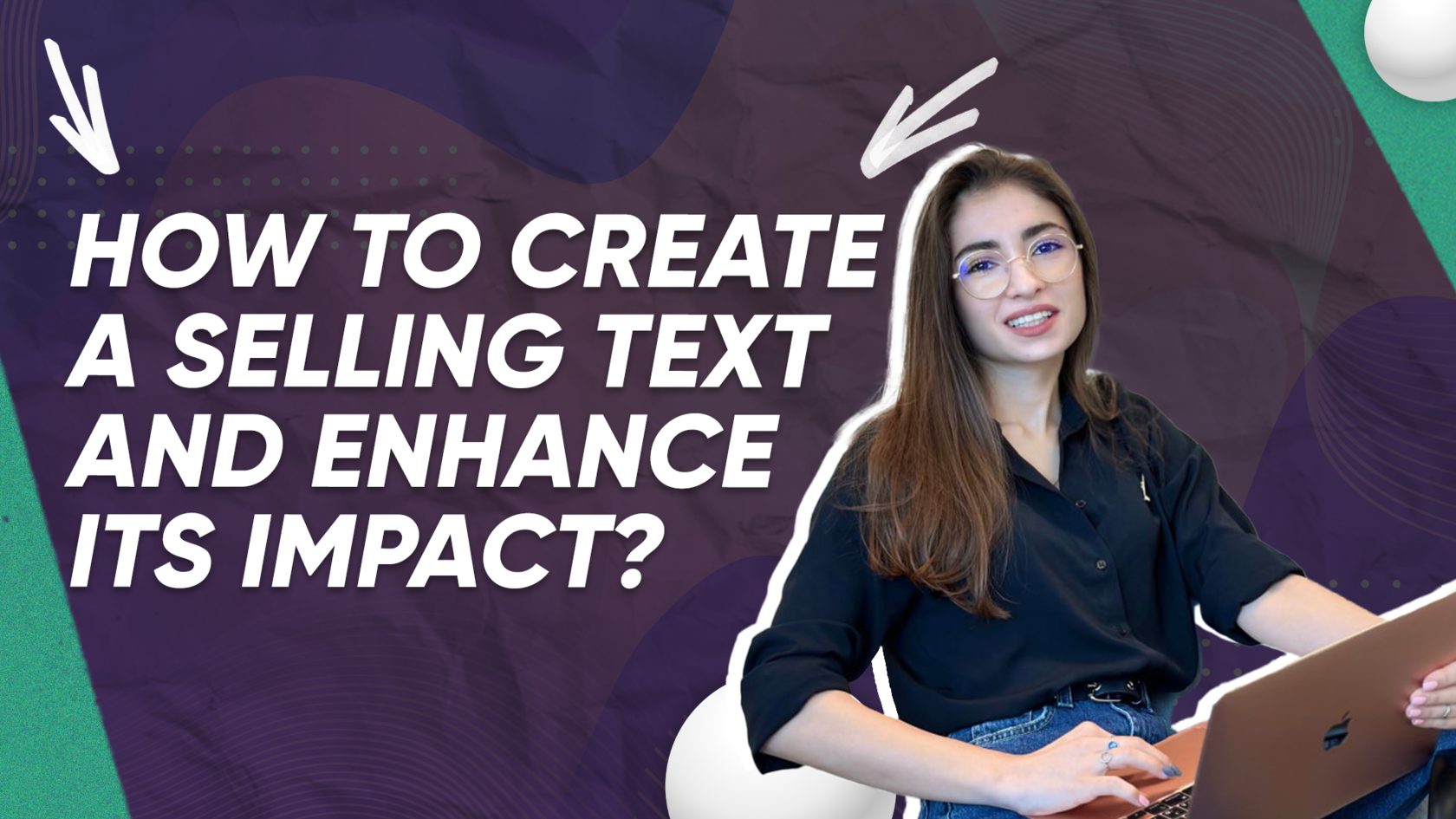 How to Create a Selling Text and Enhance Its Impact?