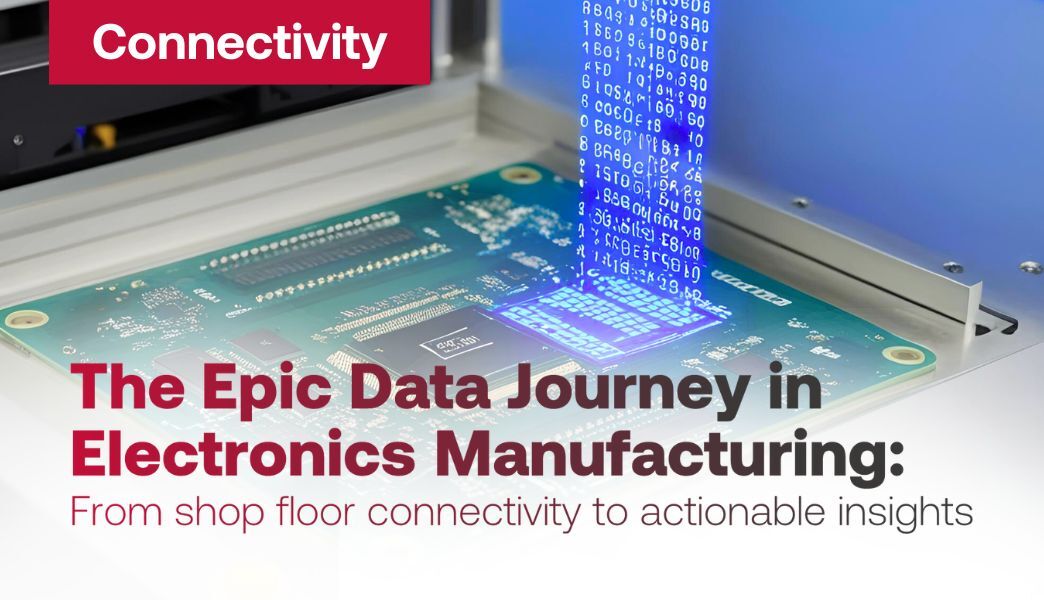 The Epic Data Journey in Electronics Manufacturing: From shop floor ...