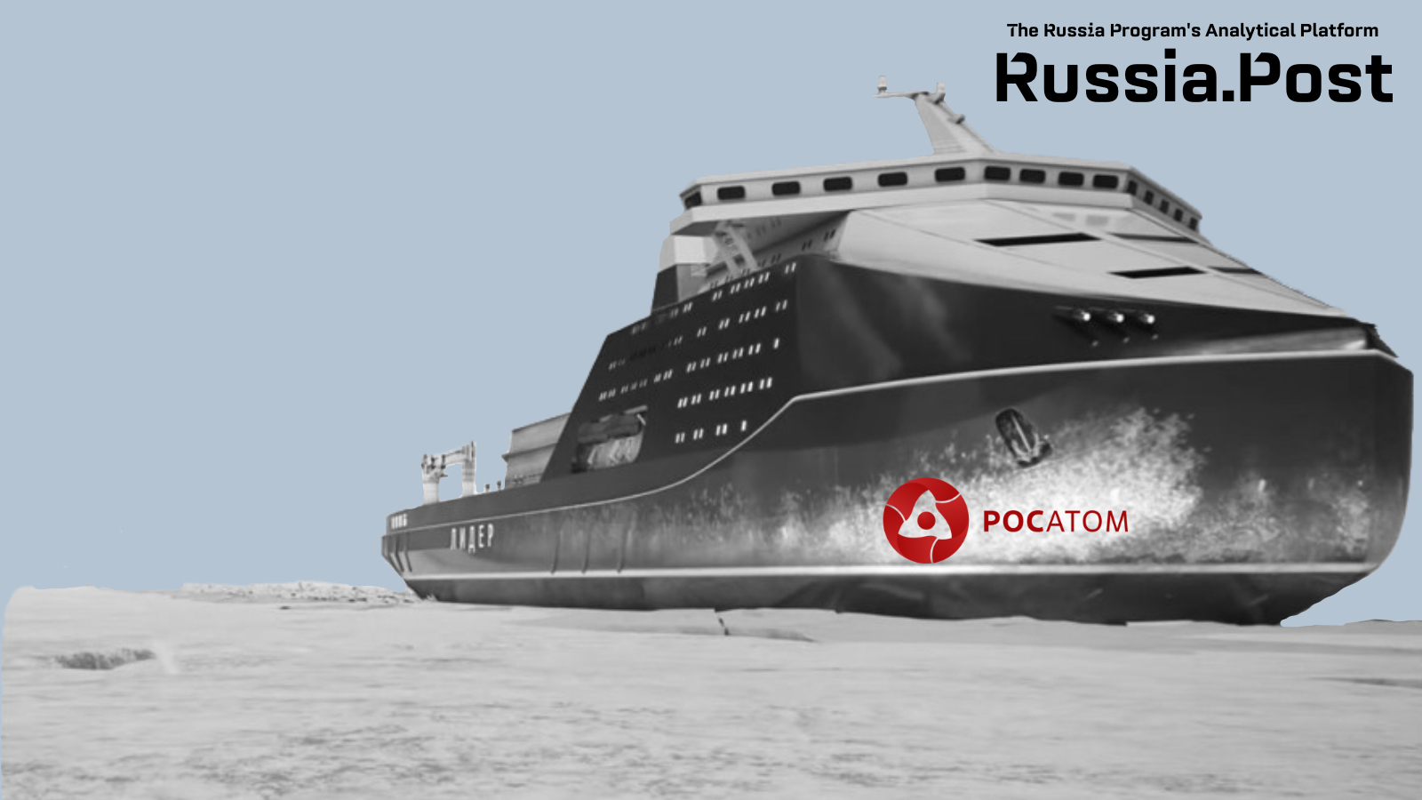 What Russia’s Planned Super Icebreaker Tells us About its New Strategic ...